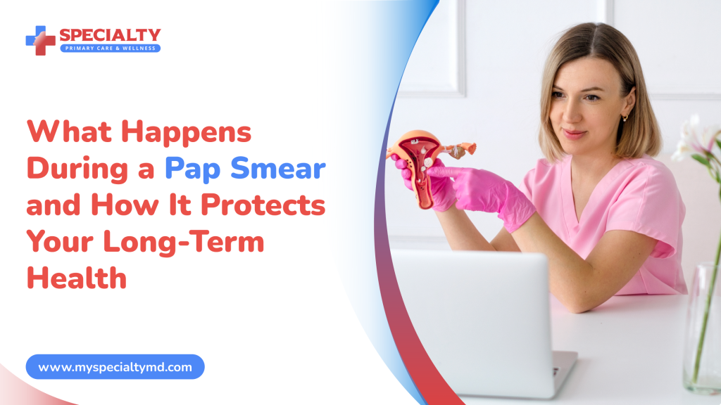 What Happens During a Pap Smear and How It Protects Your Long-Term ...